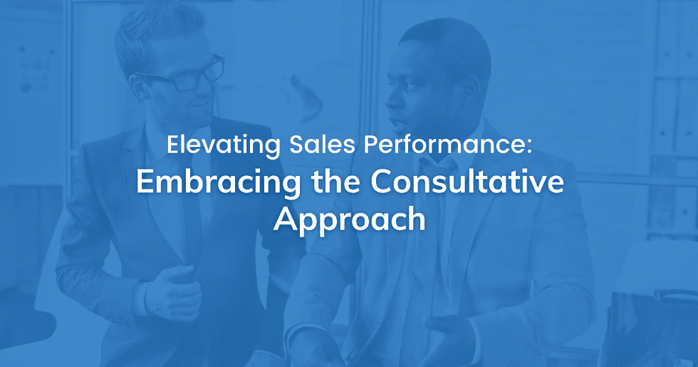 Elevating Sales Performance: Embracing the Consultative Approach | EQ ...